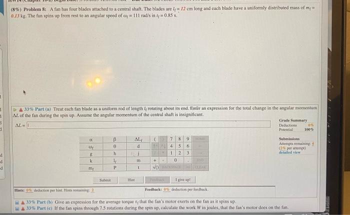 Solved 8\%) Problem 8: A fan has four blades attached to a | Chegg.com