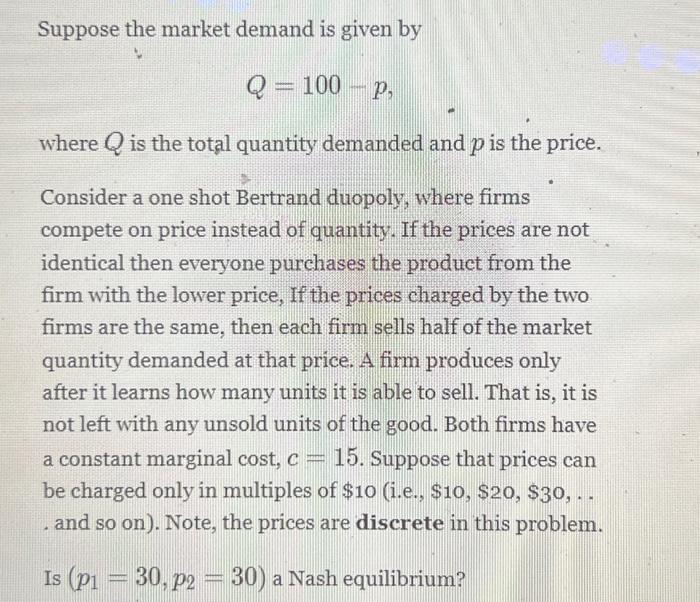 Solved Suppose the market demand is given by Q=100−p, where | Chegg.com
