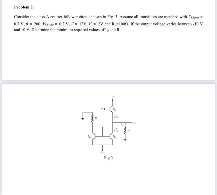 Solved Problem 3: Consider the class-A emitter-follower | Chegg.com