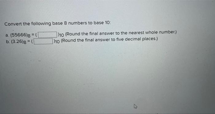 Solved Convert the following base 8 numbers to base 10: a. | Chegg.com