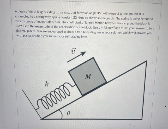 Solved A block of mass 8 kg is sliding up a ramp, that forms | Chegg.com