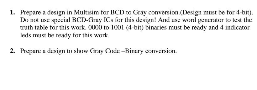 Solved 1. Prepare a design in Multisim for BCD to Gray | Chegg.com