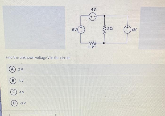 Solved Find the unknown voltage V in the circuit. 2 V 3 V 4 | Chegg.com