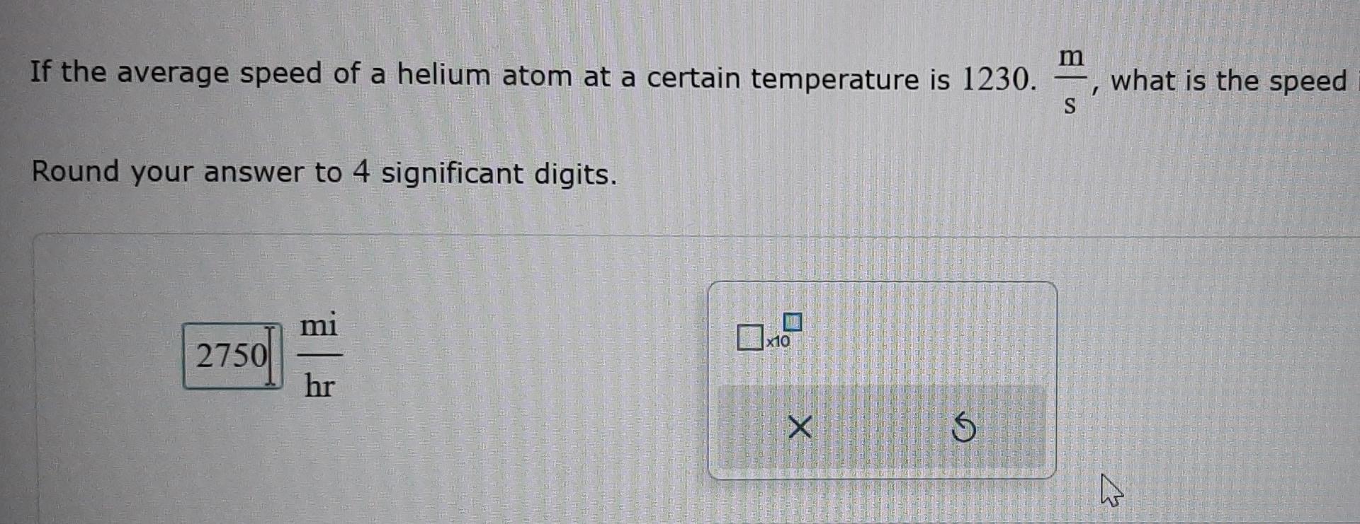 Solved If the average speed of a helium atom at a certain | Chegg.com