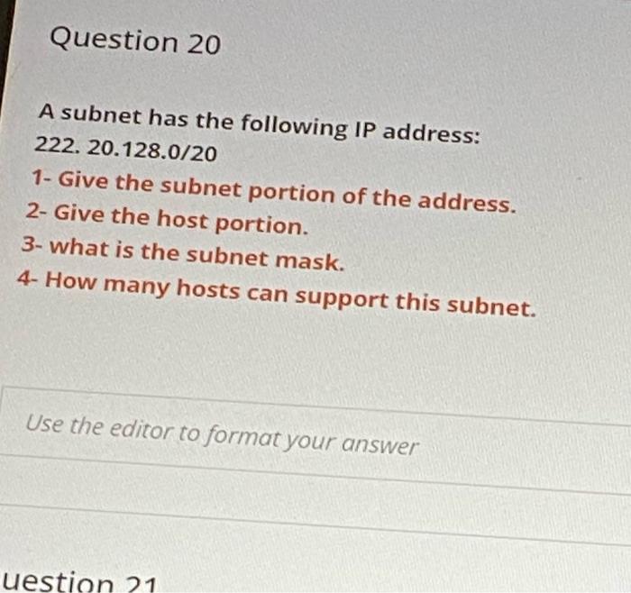 Solved Question 20 A subnet has the following IP address: | Chegg.com