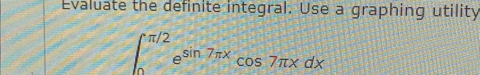 Solved Evaluate the definite integral. Use a graphing | Chegg.com