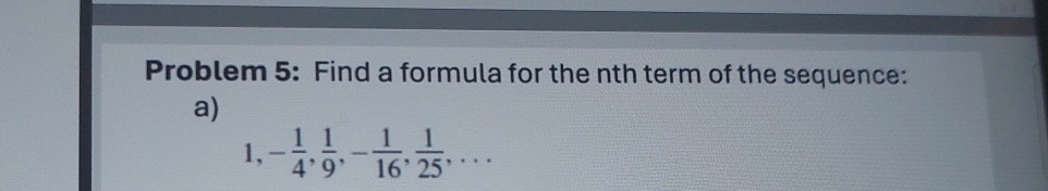 Solved Problem 5: Find a formula for the nth term of the | Chegg.com