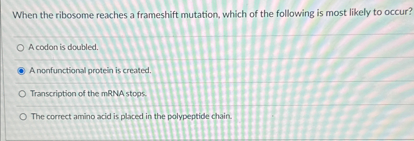 Solved When the ribosome reaches a frameshift mutation, | Chegg.com