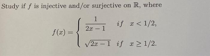 Solved Study if f is injective and/or surjective on R, where | Chegg.com