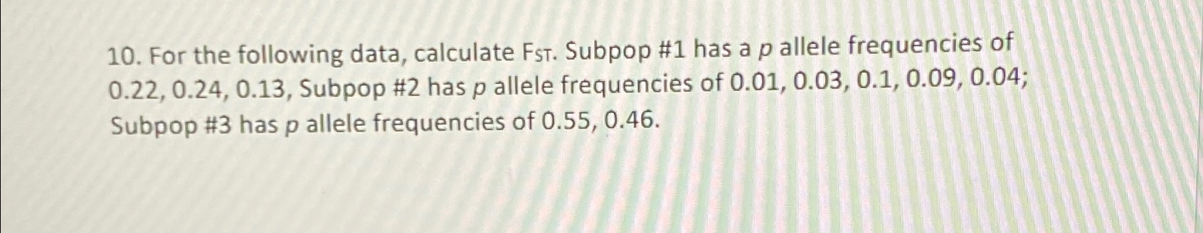 Solved For the following data, calculate FST. ﻿Subpop #1 | Chegg.com