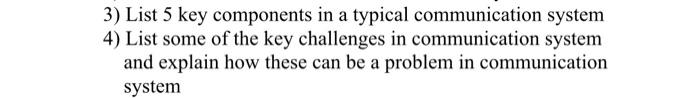 Solved 3) List 5 key components in a typical communication | Chegg.com