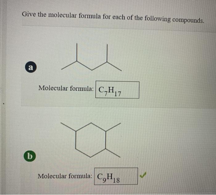 Solved Give the molecular formula for each of the following | Chegg.com