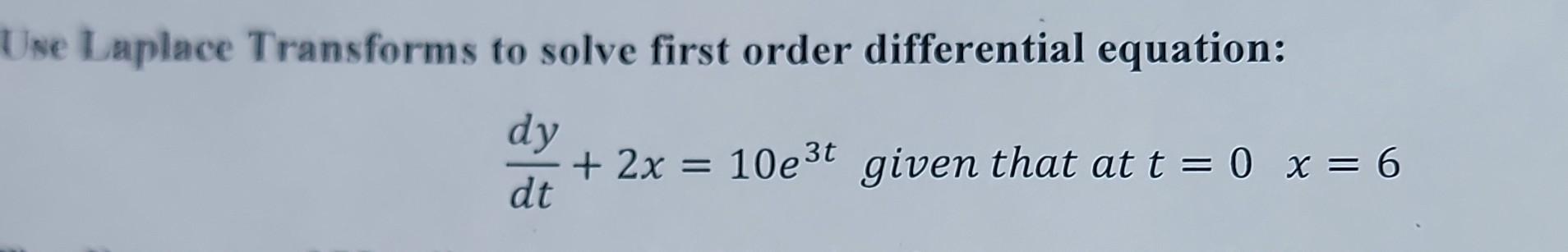 Solved se Laplace Transforms to solve first order | Chegg.com