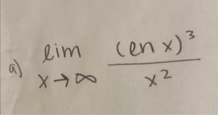 Solved limx→∞x2(lnx)3 | Chegg.com