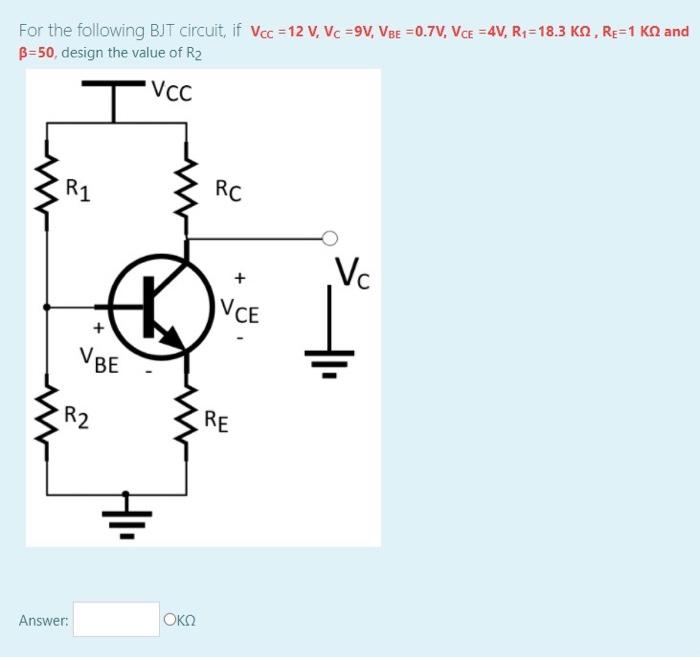 Solved For the following BJT circuit, if Vcc = 12 V, Vc =9V, | Chegg.com