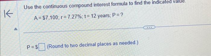 Solved Use the continuous compound interest formula to find | Chegg.com