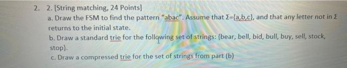 Solved 2. 2. [String matching, 24 Points] a. Draw the FSM to | Chegg.com