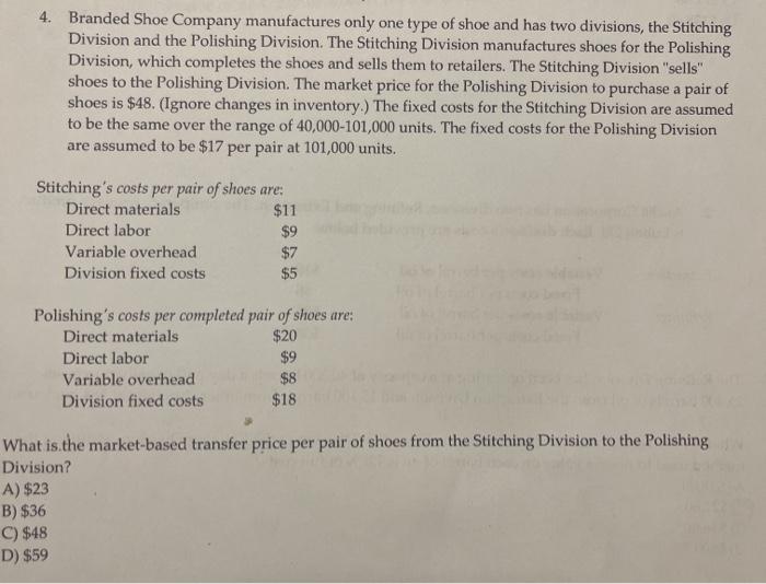 Solved 4. Branded Shoe Company manufactures only one type of | Chegg.com