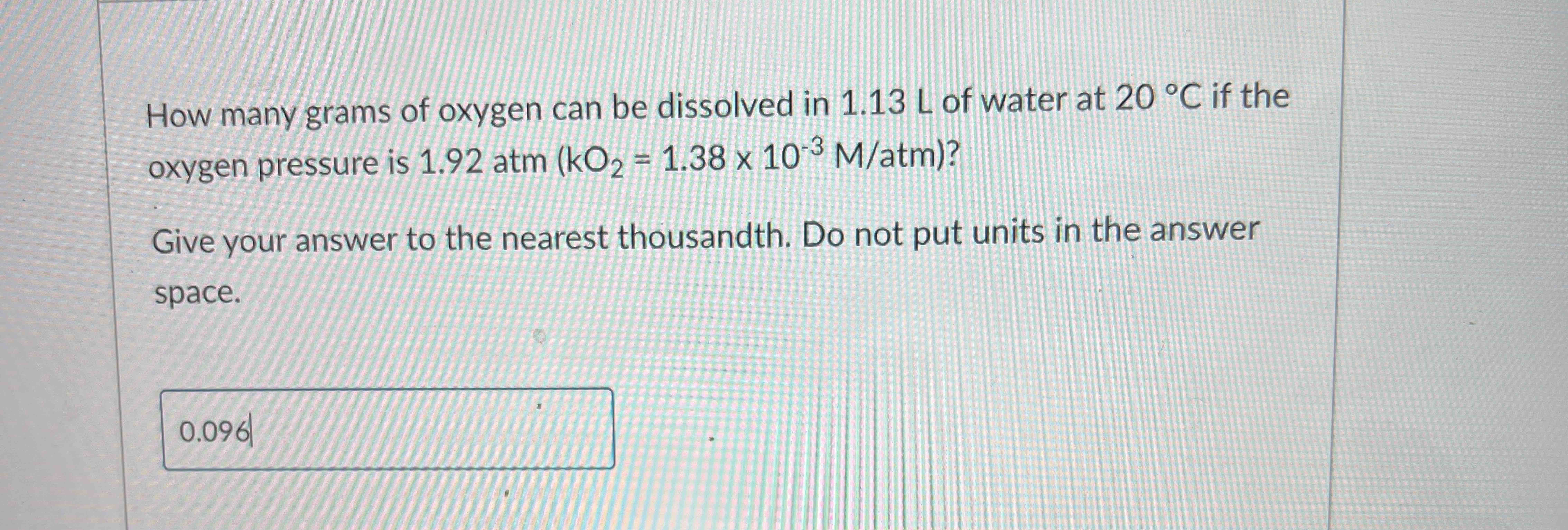 Solved How many grams of ﻿oxygen can be ﻿dissolved | Chegg.com
