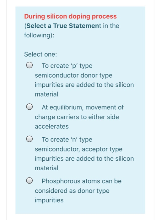 Solved During silicon doping process (Select a True | Chegg.com