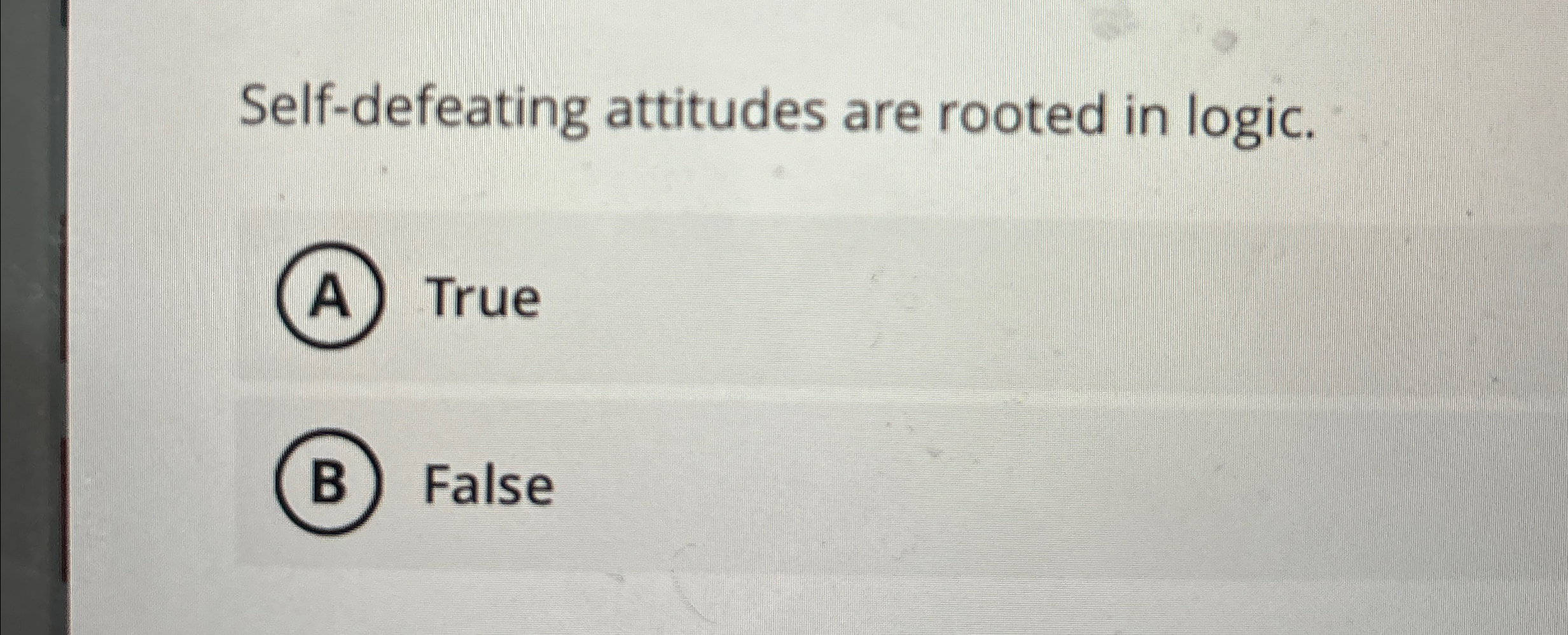 Solved Self-defeating attitudes are rooted in logic.(A) | Chegg.com