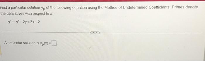 Solved Find a particular solution yp of the following | Chegg.com