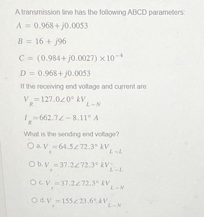 Solved A transmission line has the following ABCD | Chegg.com