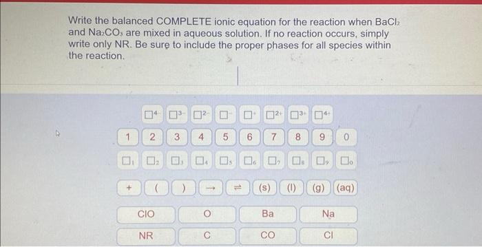 Solved Write the balanced COMPLETE ionic equation for the | Chegg.com