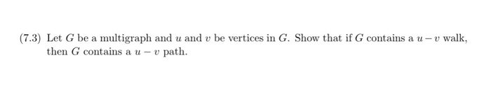 Solved (7.3) Let G be a multigraph and u and v be vertices | Chegg.com