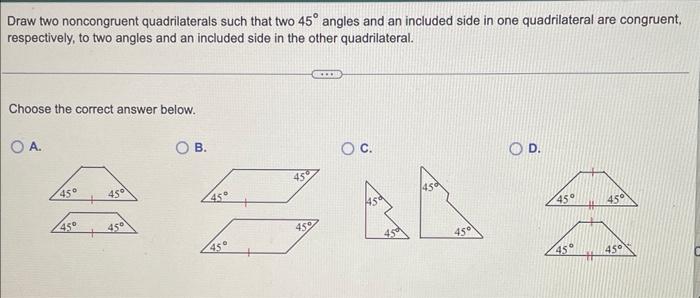 Solved Draw two noncongruent quadrilaterals such that two | Chegg.com