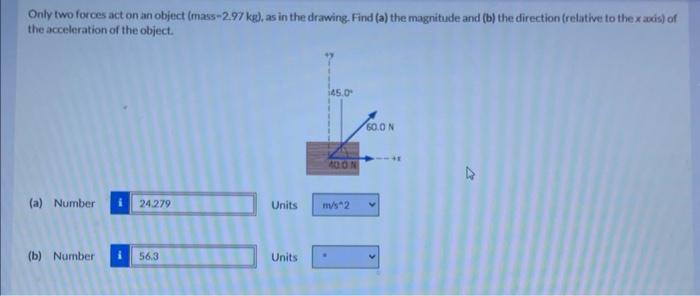 Solved Only Two Forces Act On An Object Mass 2 97 Ke As