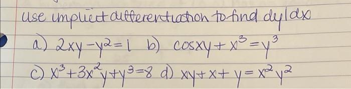 Solved 3 use implicat differentiation to find dylax a) 2xy | Chegg.com