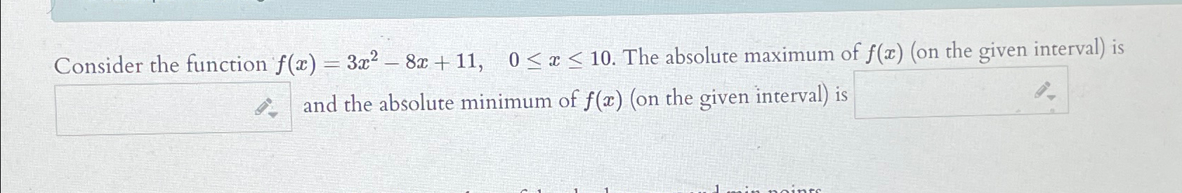 Solved Consider the function f(x)=3x2-8x+11,0≤x≤10. ﻿The | Chegg.com