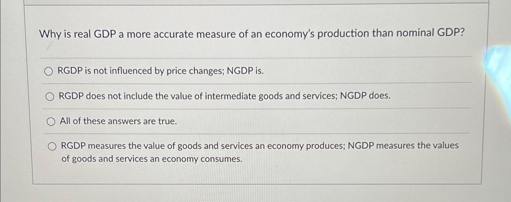 Solved Why is real GDP a more accurate measure of an | Chegg.com