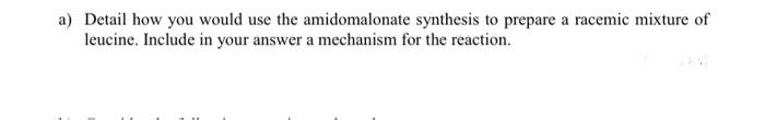 Solved a) Detail how you would use the amidomalonate | Chegg.com