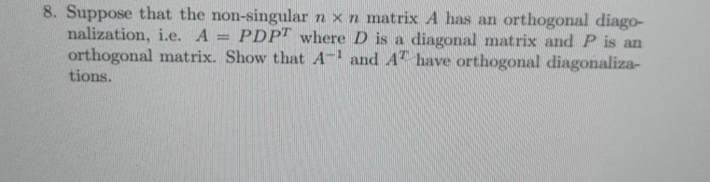 Solved 8. Suppose that the non-singular n x n matrix A has | Chegg.com