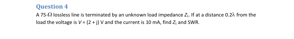 Solved Question 4A 75-Ω ﻿lossless line is terminated by an | Chegg.com