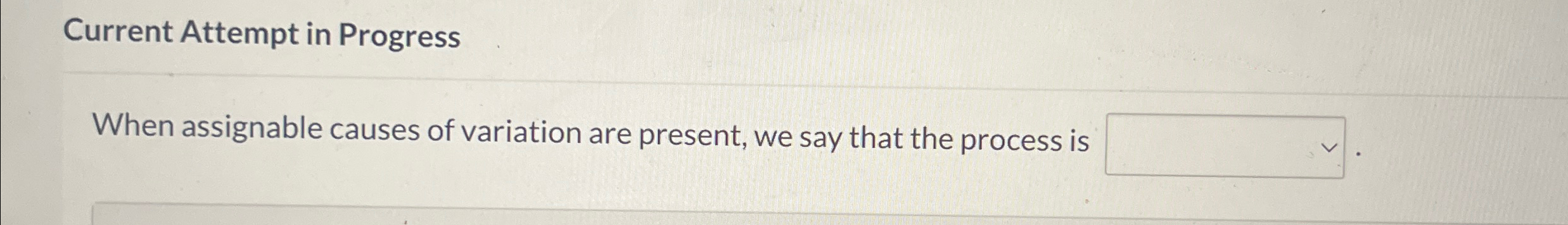 Solved Current Attempt in ProgressWhen assignable causes of | Chegg.com