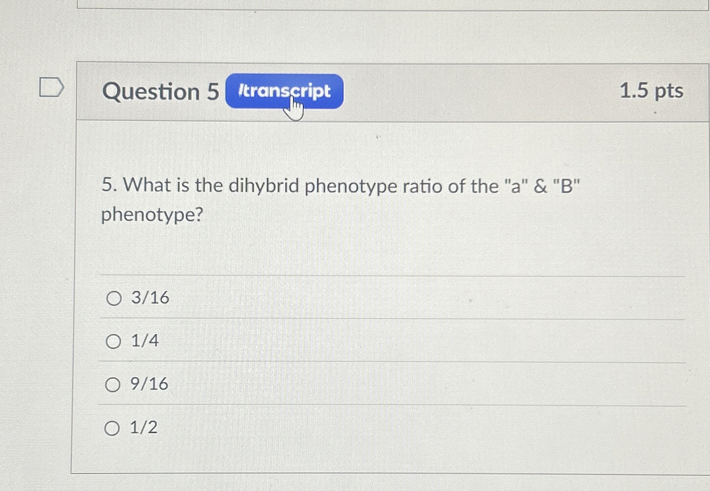 Solved Question 5What is the dihybrid phenotype ratio of the | Chegg.com