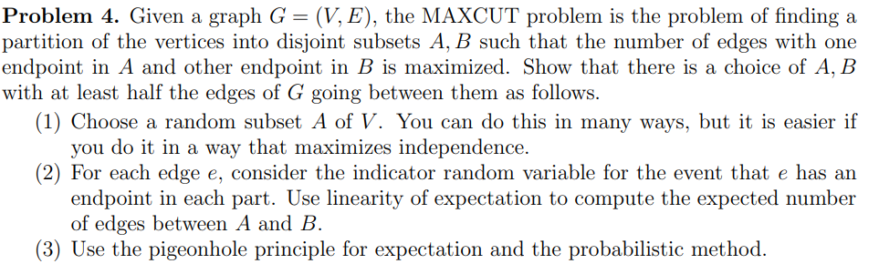Solved Problem 4. ﻿Given a graph G=(V,E), ﻿the MAXCUT | Chegg.com