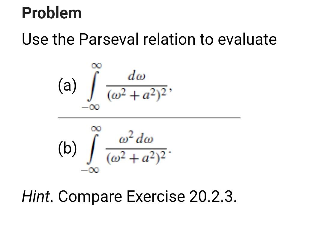 Solved Use the Parseval relation to evaluate (a) | Chegg.com