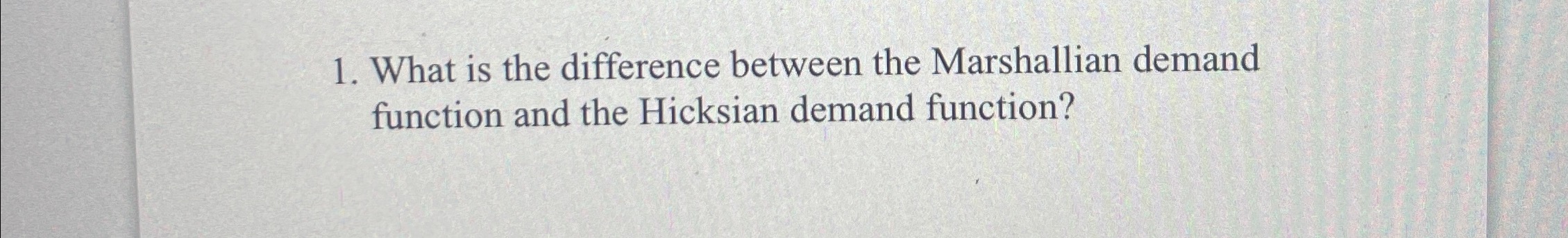 Solved What is the difference between the Marshallian | Chegg.com