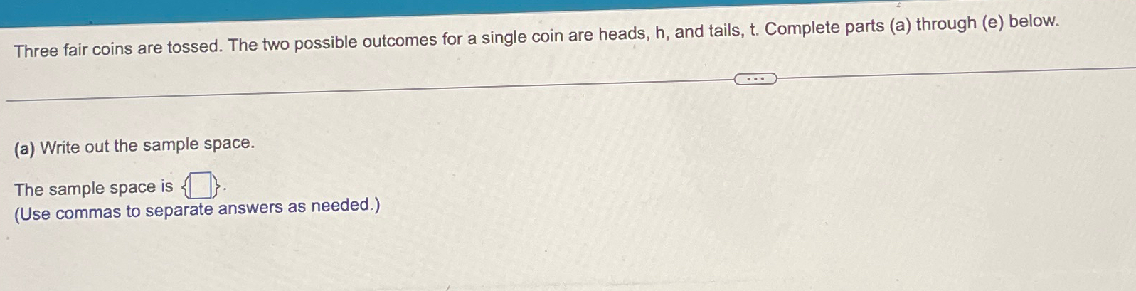 Solved Three fair coins are tossed. The two possible | Chegg.com
