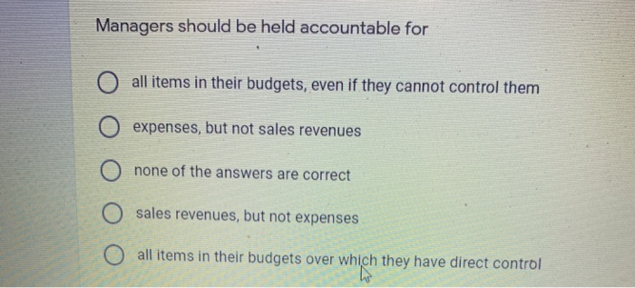 Solved Managers should be held accountable for O all items | Chegg.com