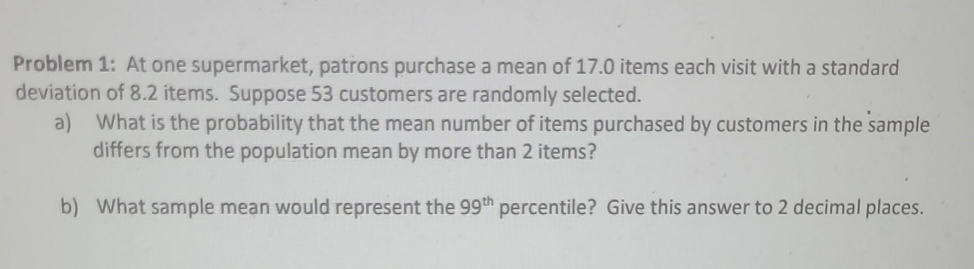 Solved Problem 1: At one supermarket, patrons purchase a | Chegg.com