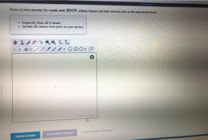 Solved Draw a Lewis structure for cyanic acid, HOCN, adding | Chegg.com