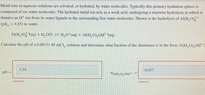 Solved Metal ions in aqueous solutions are solvated, or | Chegg.com