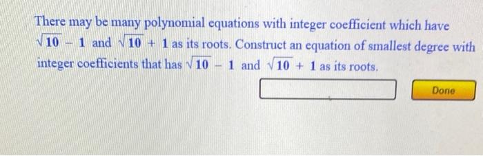 Solved There may be many polynomial equations with integer | Chegg.com
