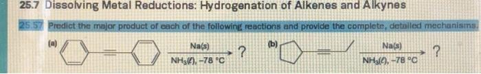 Solved 25.7 Dissolving Metal Reductions: Hydrogenation of | Chegg.com