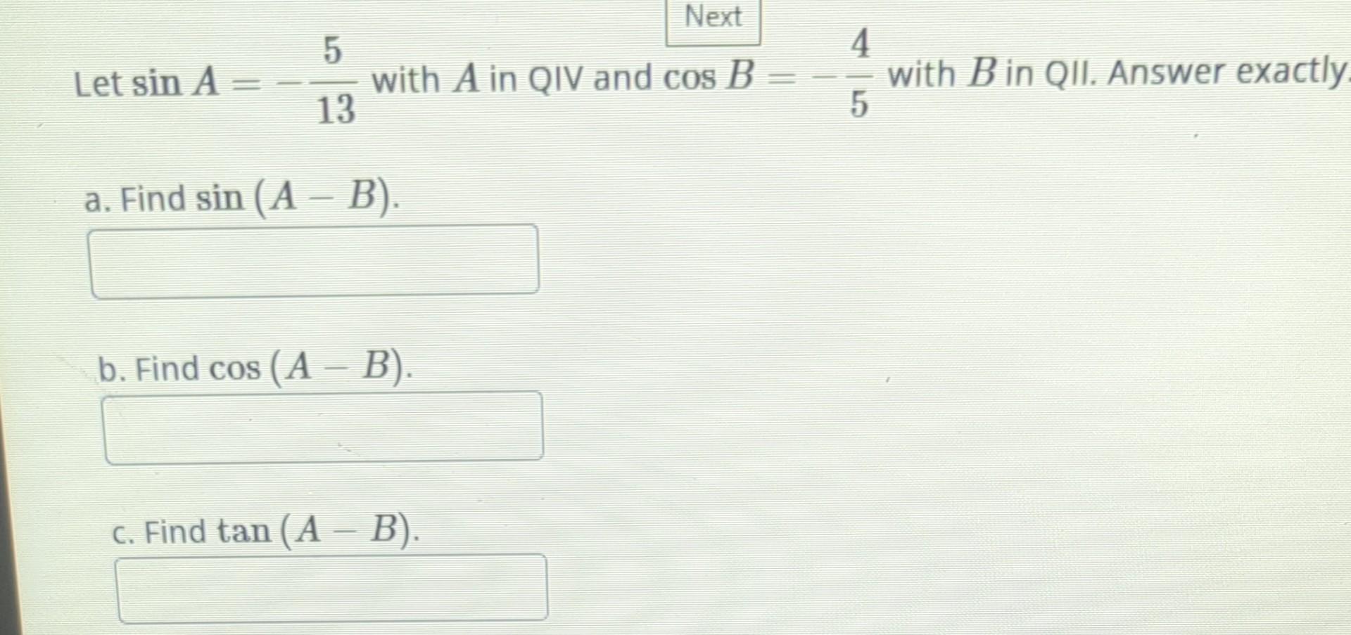 Solved Let sinA=−135 with A in QIV and cosB=−54 with B in | Chegg.com